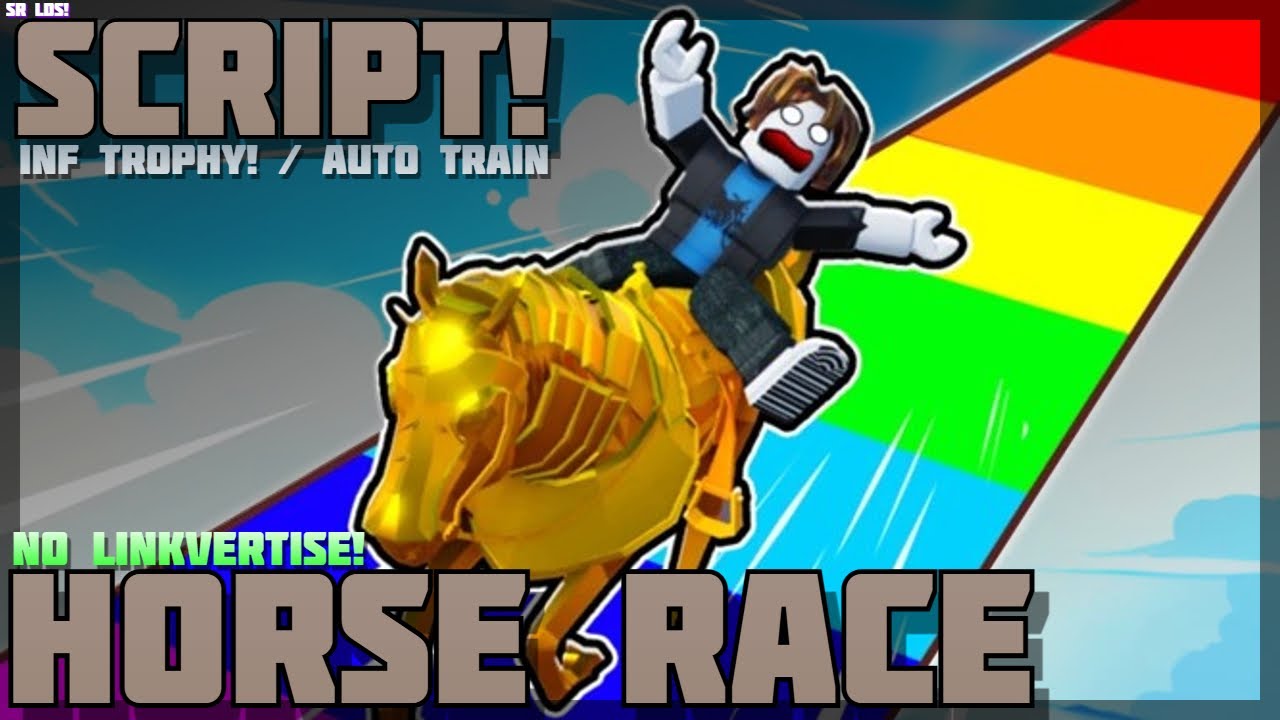 [Best!] 🏇 Horse Race Script 🔥INF Trophy / Auto Train! No Linkvertise! PC & Mobile! (2024) - YouTube