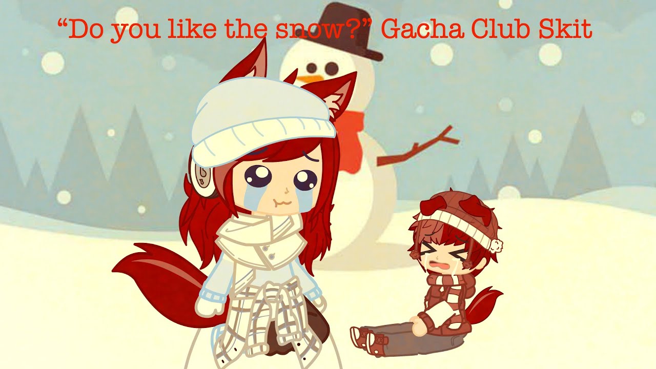 Do you like the snow? | Skit | Gacha Club | Iris Gacha - YouTube