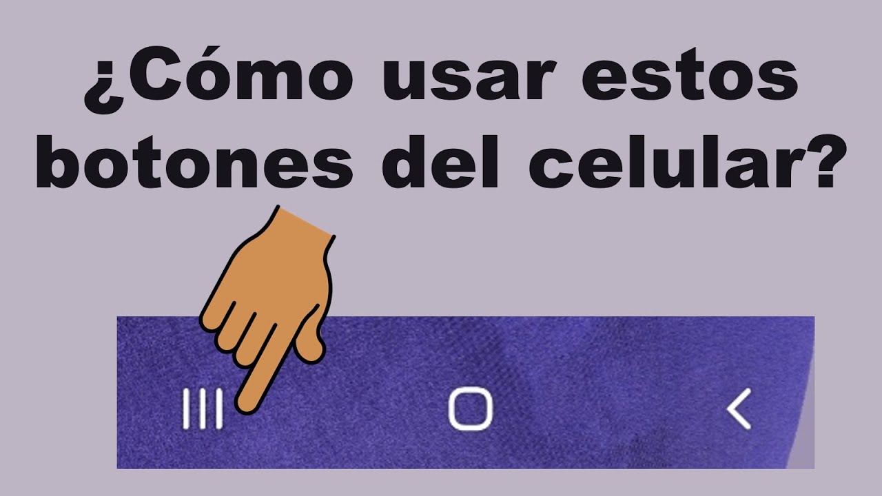 Como usar los botones de la barra de navegación del celular - YouTube