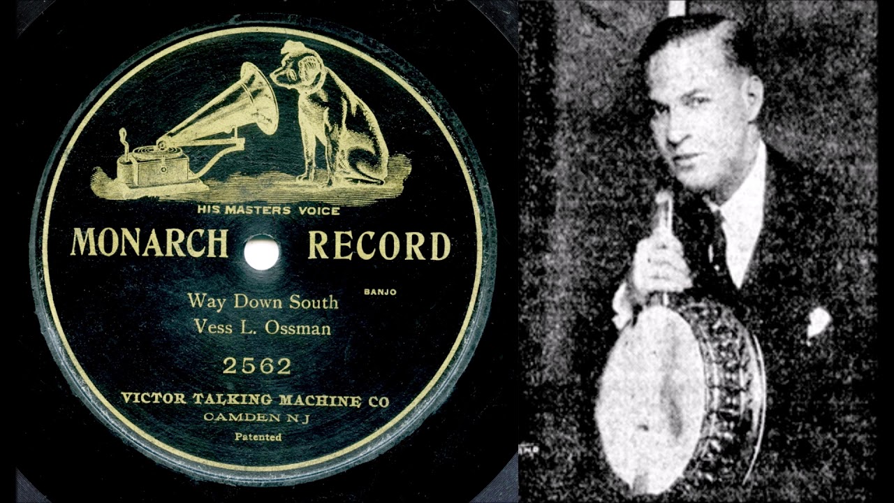 WAY DOWN SOUTH, Vess L. Ossman levytti banjosoolona pianon säestyksellä ...