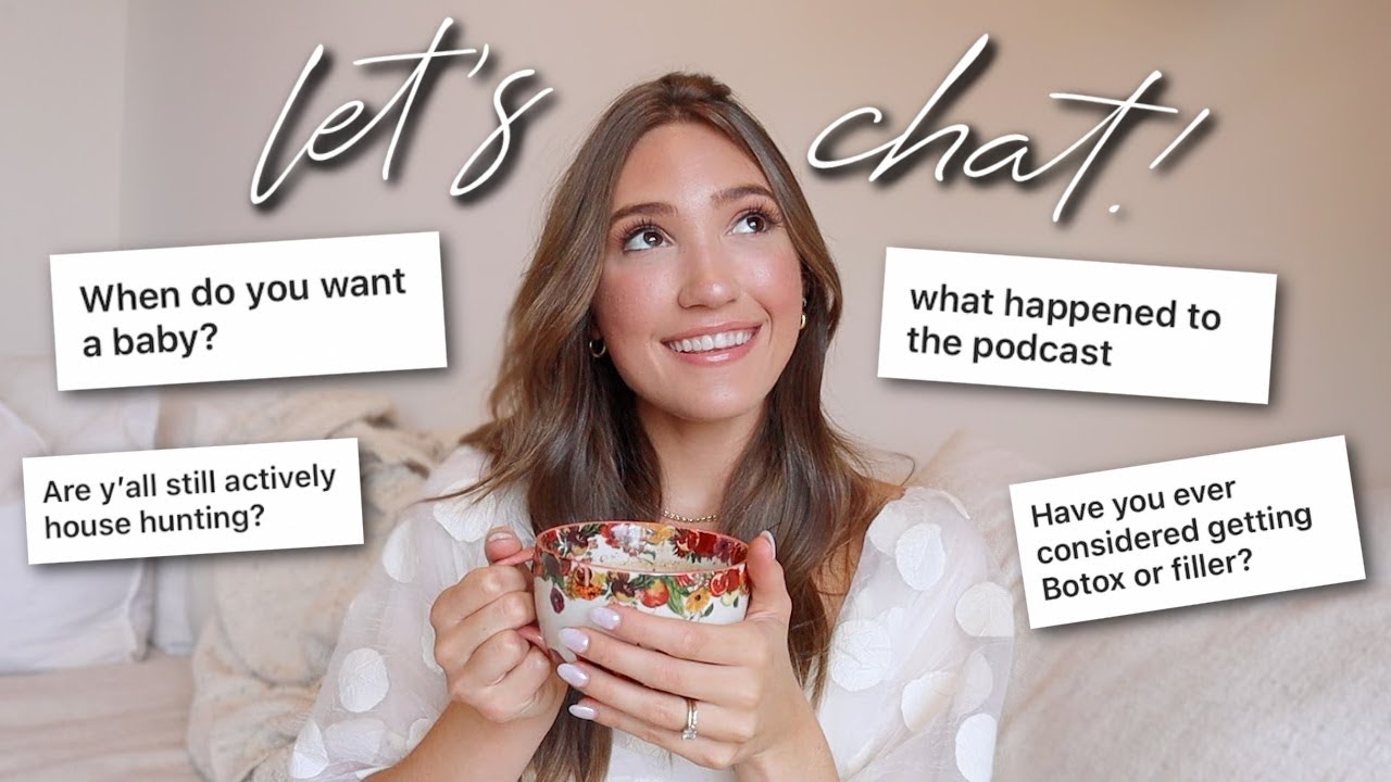 LET'S CHAT | plans for starting a family, podcast update, house buying ...