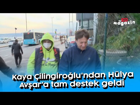 Kaya Çilingiroğlu'ndan Hülya Avşar'a tam destek geldi
