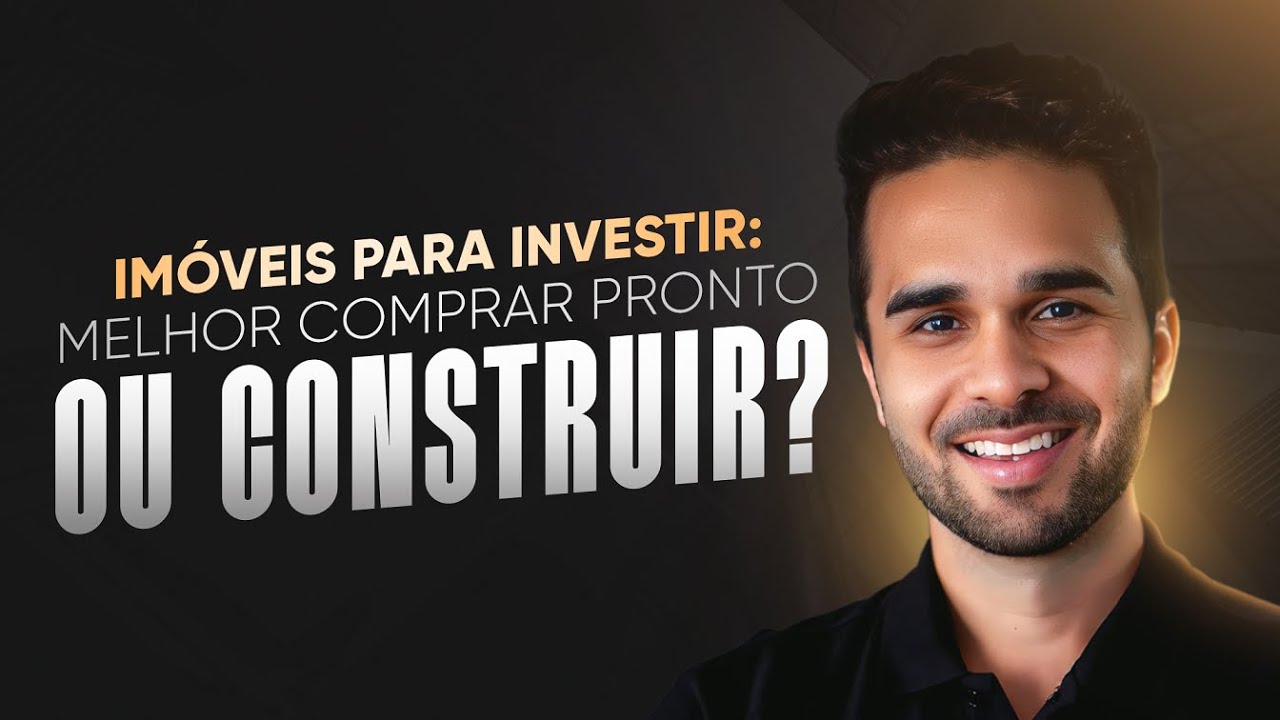 Imóveis para investir: melhor comprar pronto ou construir? | Aula ao ...