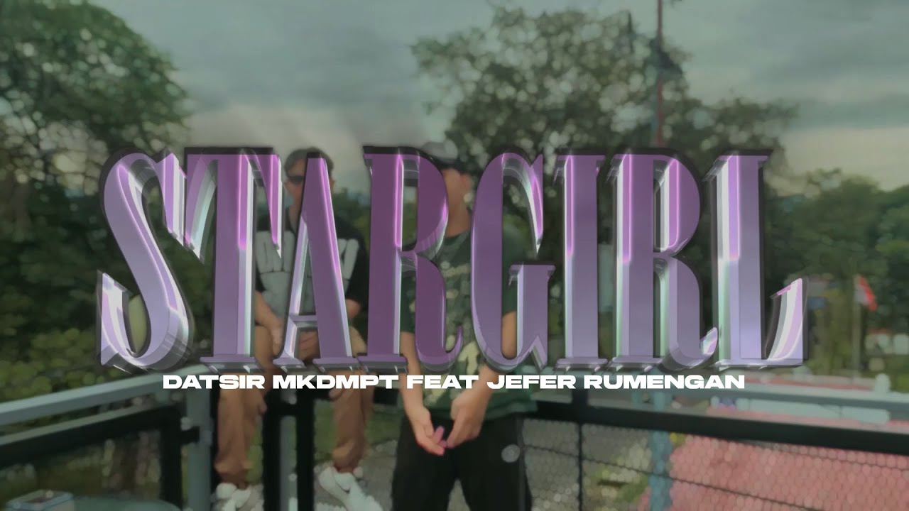 Datsir Mkdmpt - Stargirl (feat. Jefer Rumengan) (Official Music Video) - YouTube