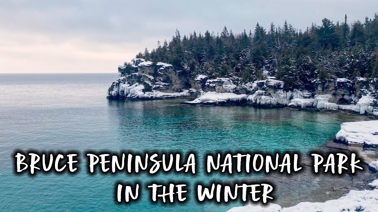 BRUCE PENINSULA NATIONAL PARK IN THE WINTER - YouTube