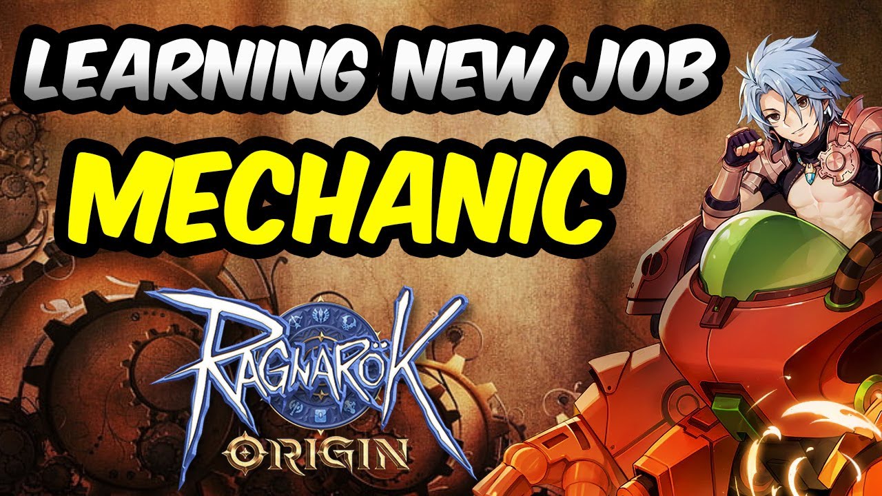 LEARNING NEW JOB - MECHANIC RAGNAROK ORIGIN GLOBAL CLASS PREVIEW - YouTube