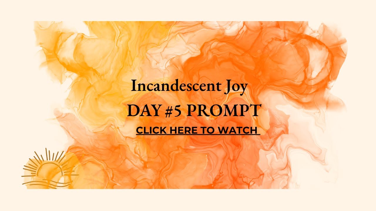 Day #5 Incandescent Joy Challenge - Day #45/100 Days of Mindfulness and ...