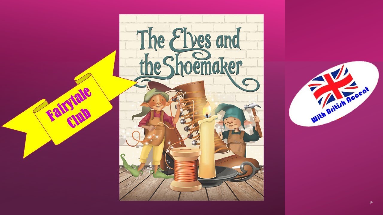 The Elves and the Shoemaker | Fairytale Club | Learn English through a ...