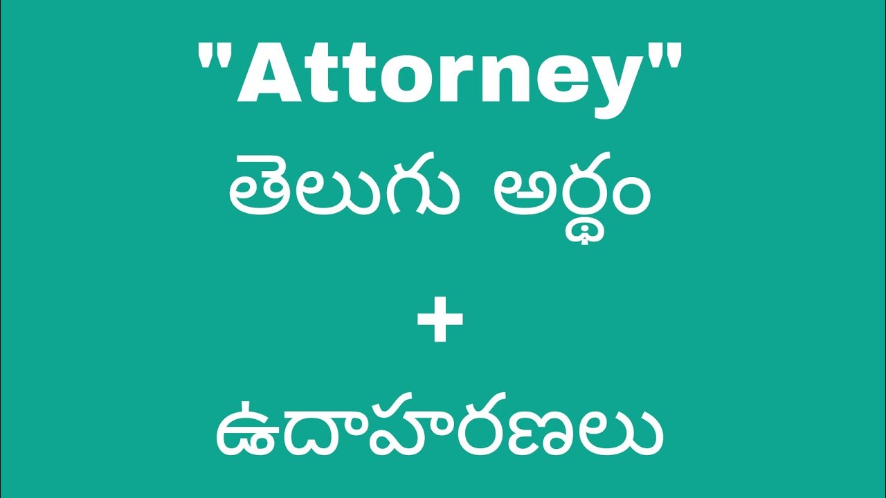 Attorney Meaning In Telugu With Examples Attorney 