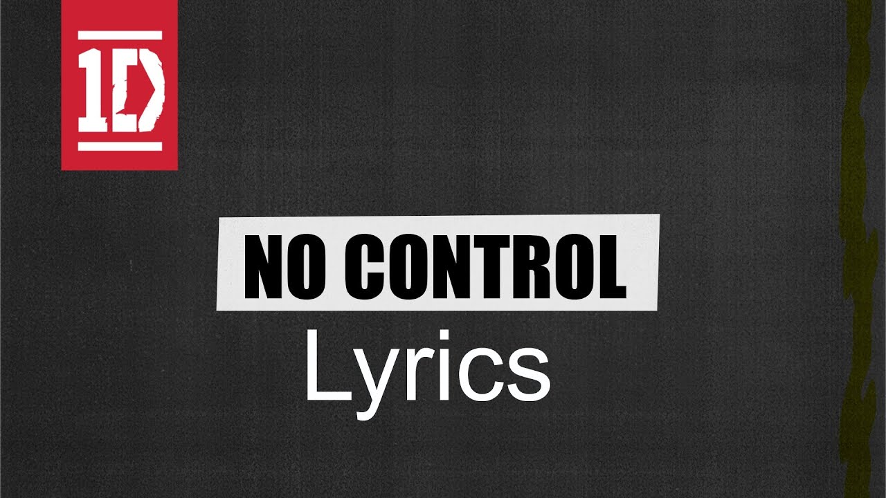 One Direction - No Control (Lyrics) - YouTube