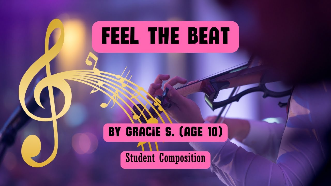 Feel the Beat for Violin and Piano by Gracie S. (Student Composition ...