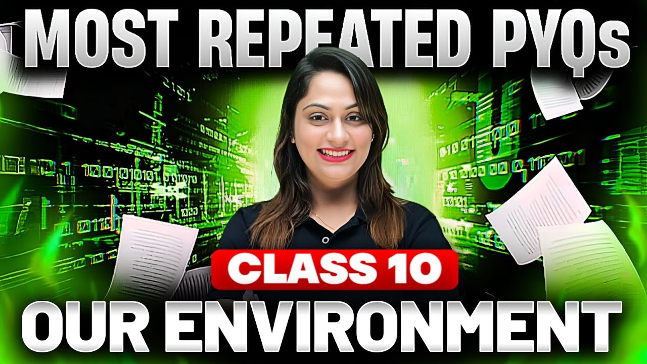 Most Repeated PYQs | Our Environment | Class 10 Biology | Shivangi mam - YouTube