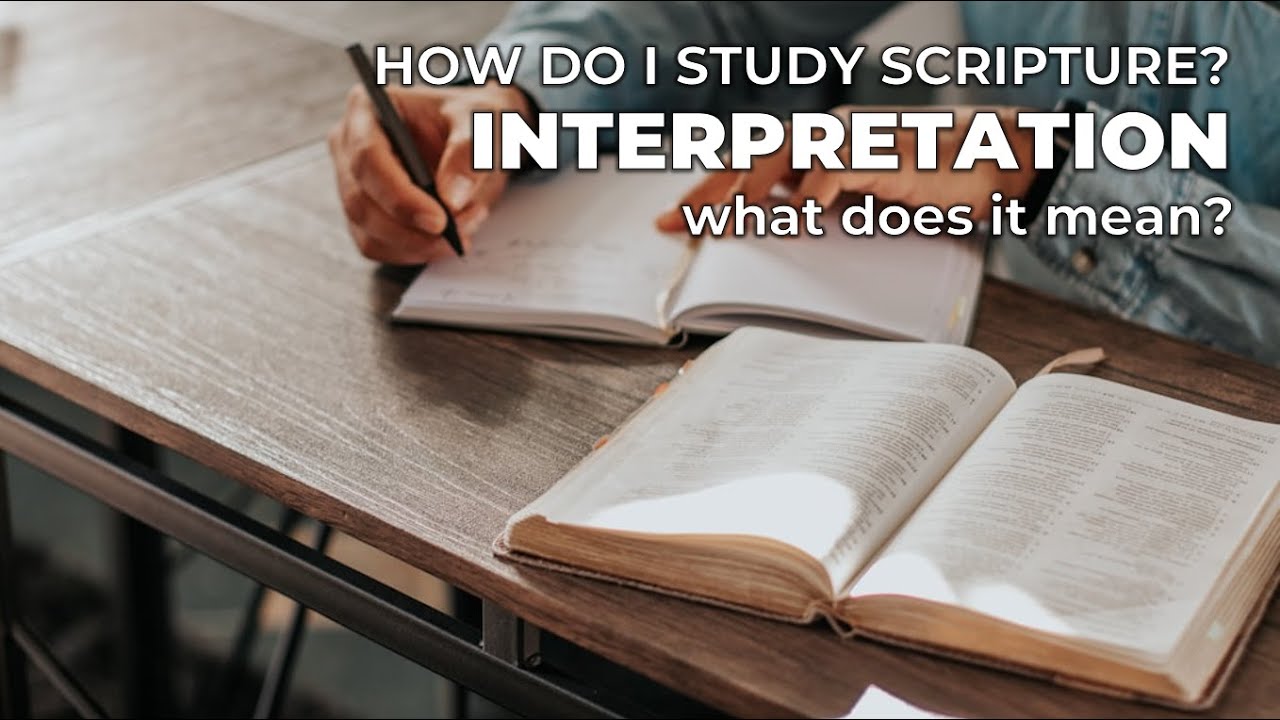 How Do I Study Scripture | Part 2: INTERPRETATION - YouTube