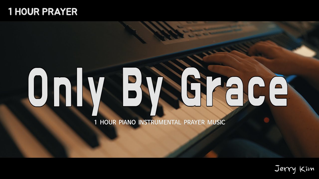 [1시간] 기도음악 | Only by Grace 은혜로만 들어가네 - Graham Kendrick (Hosanna Music ...
