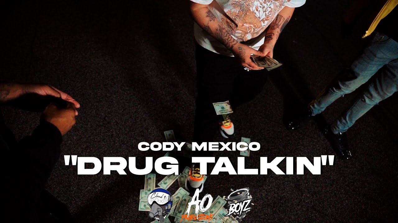 Cody Mexico | "Drug Talkin" | Shot By; @A.OPRODUCTIONS - YouTube