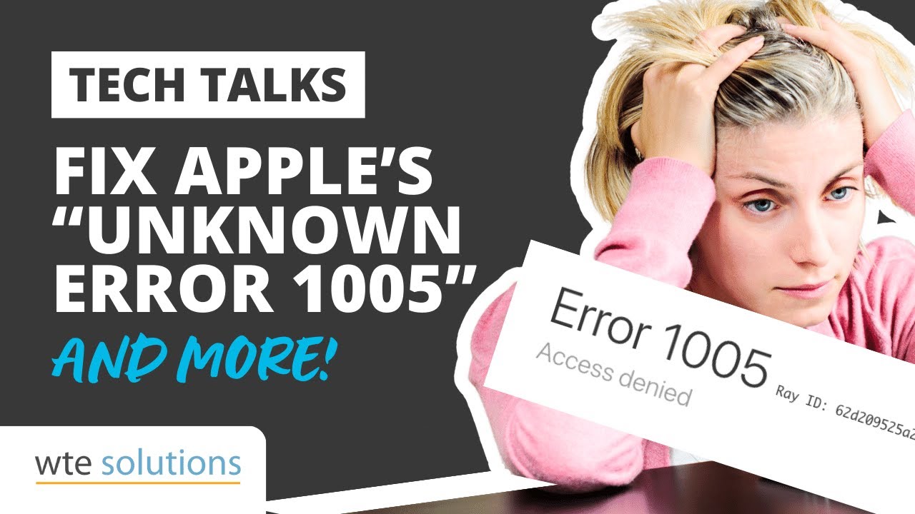Overcoming Tech Glitches: Fix the "Unknown error (1,005)" on Apple ...