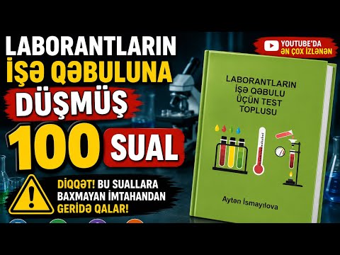 ✅LABORANTLARIN İŞƏ QƏBULUNDA DÜŞƏN SUALLAR