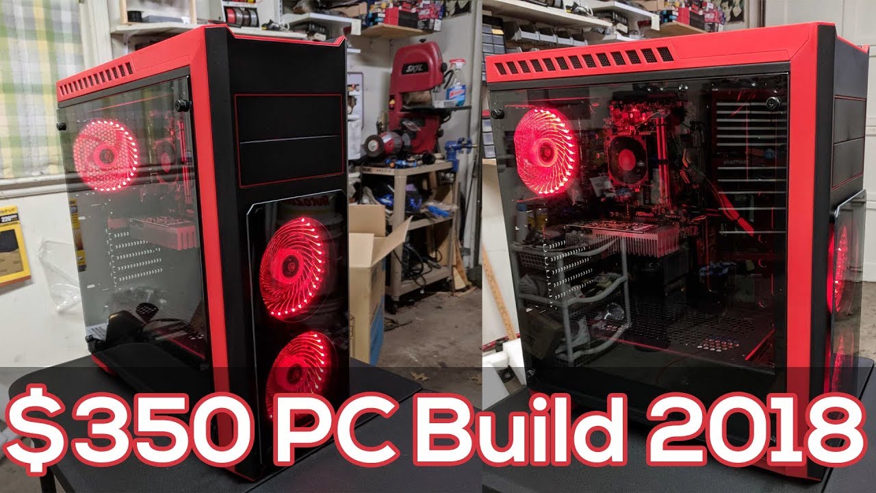 2018 Budget $350 Gaming PC!!! - YouTube