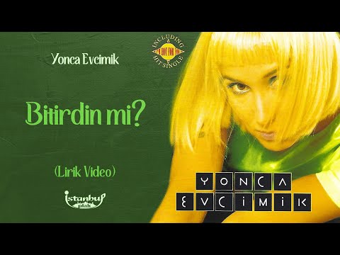 Yonca Evcimik - Bitirdin mi? (Lirik Video)