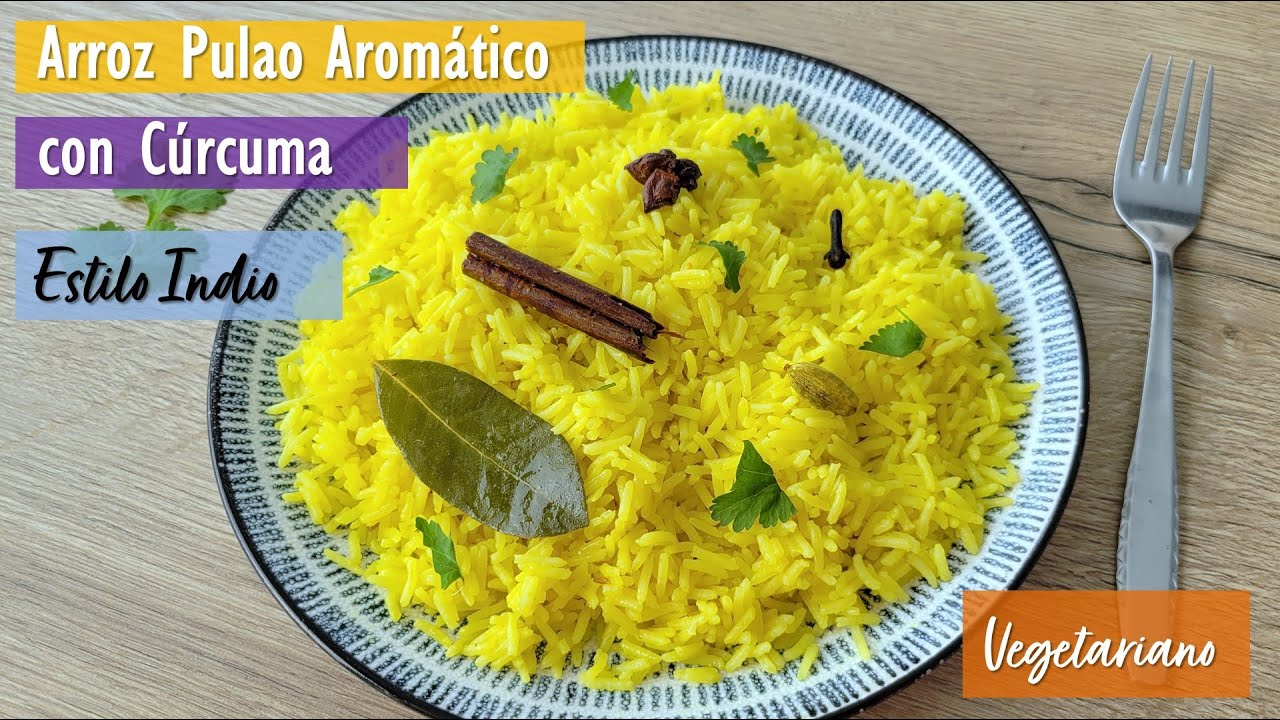 Arroz Pulao Aromático con Cúrcuma al Estilo Indio (Indian Yellow Rice ...