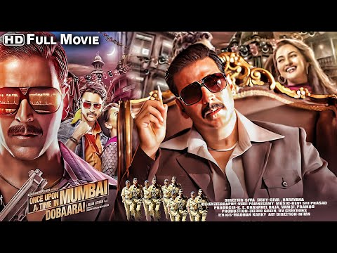 Once Upon A Time In Mumbaai Dobaara FULL MOVIE | Akshay Kumar | Imran Khan | Sonakshi Sinha