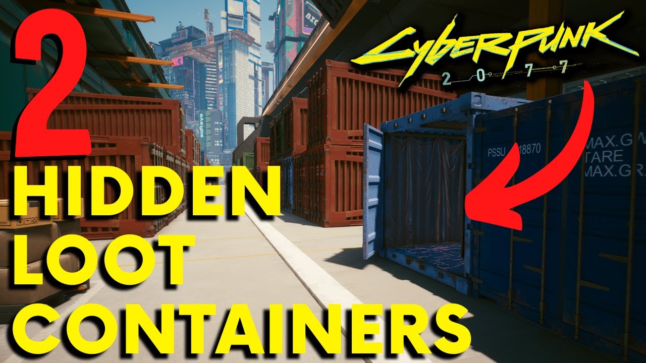 Cyberpunk 2077 - 2 Hidden Loot Containers!! (Secret Locations) - YouTube