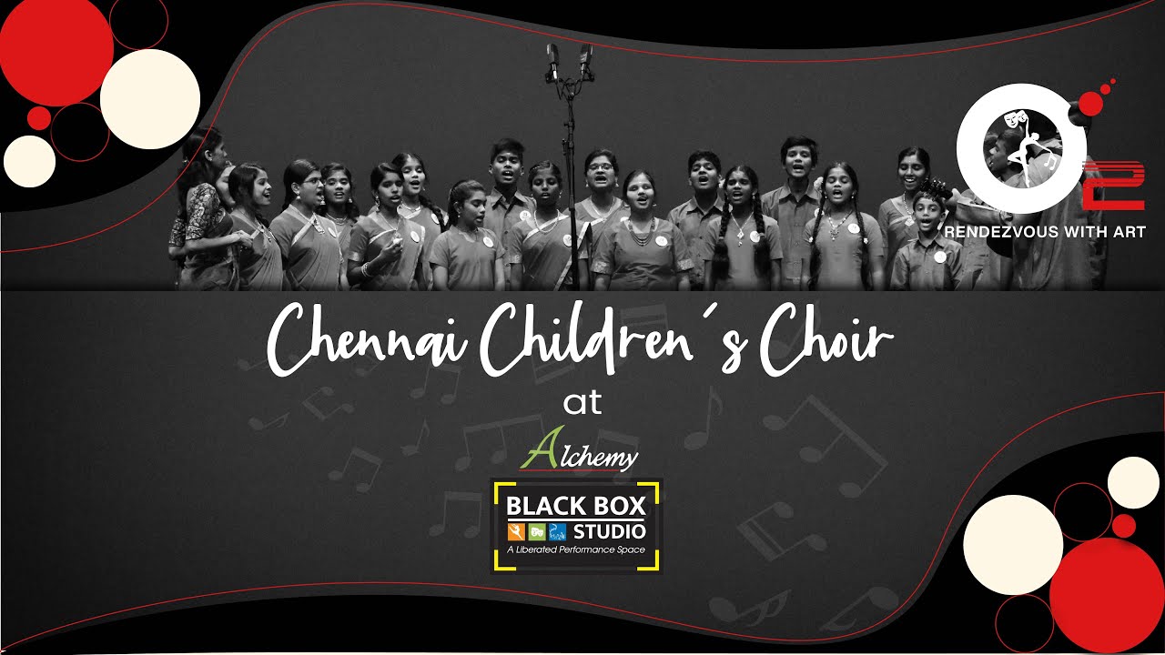 Chennai Children's Choir @ O2 Rendezvous With Art | Alchemy Black Box ...