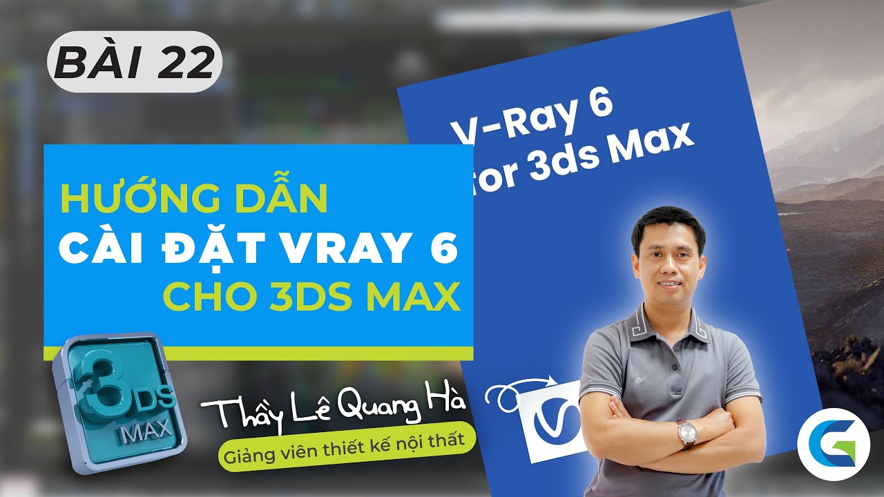 3Ds MAX - BÀI 22 - HƯỚNG DẪN CÀI ĐẶT VRAY 6 FOR 3Ds MAX 2022 - YouTube