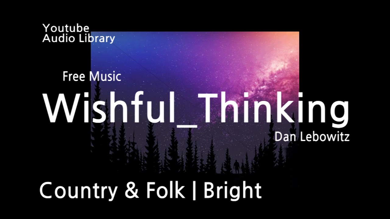 Wishful Thinking - Youtube Audio Library / Free soundtrack / No ...