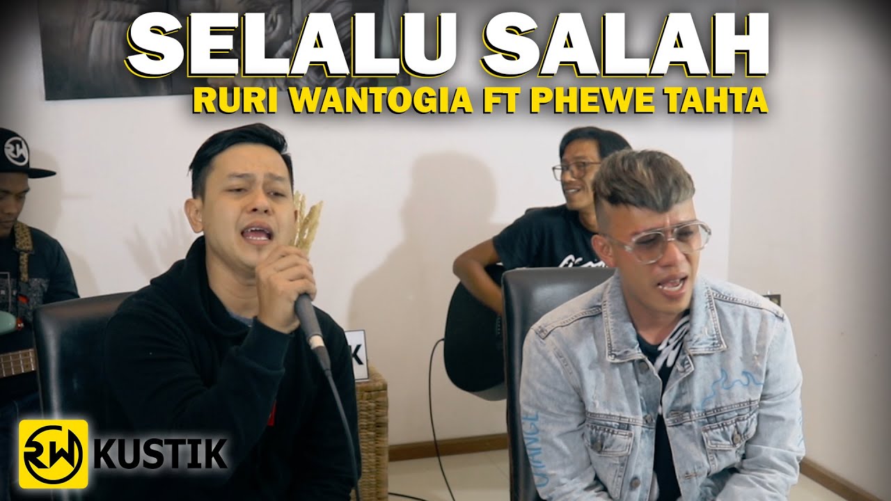 Ruri Wantogia Ft Phewe Tahta - Selalu Salah [Cover] - YouTube