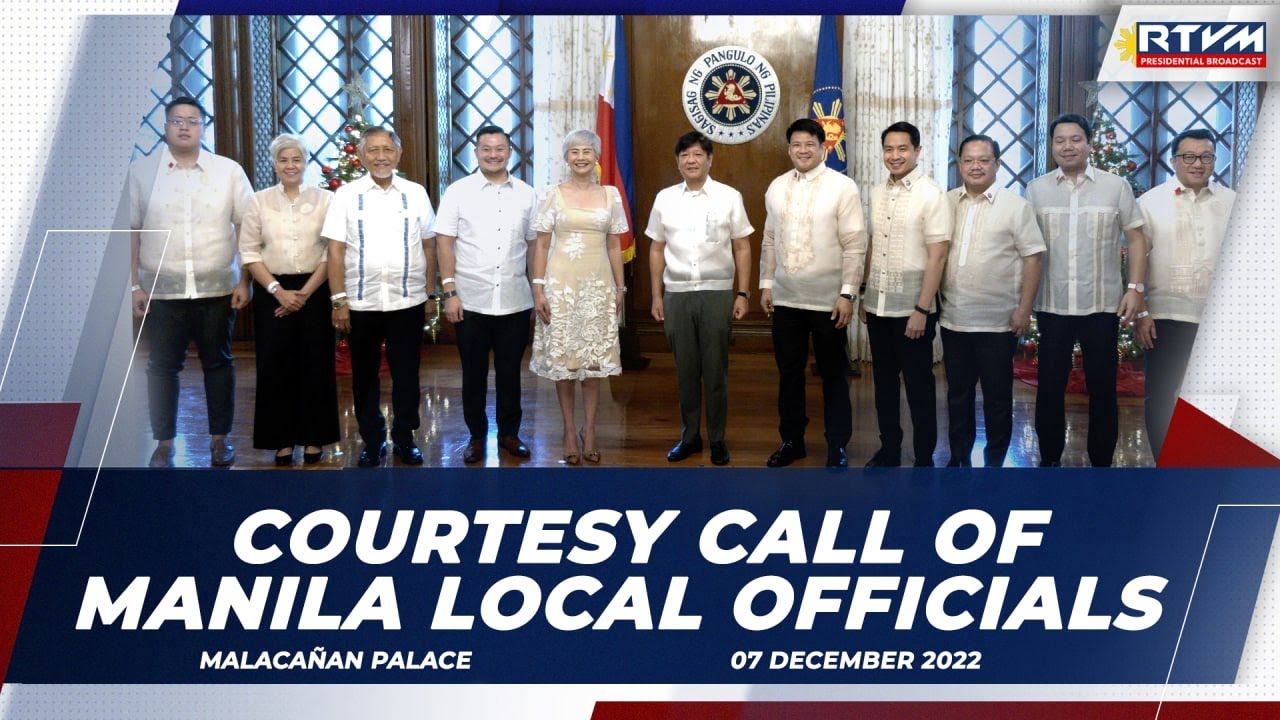 Courtesy Call of Local Officials from the City of Manila 12/7/2022 ...
