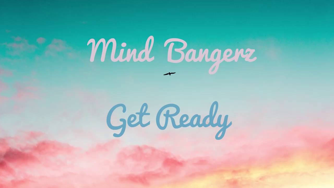 Mind Bangerz - Get Ready (Official Audio) - YouTube