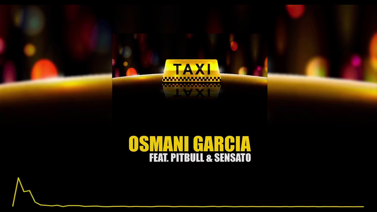 EL TAXI - 2017 - osmani garcía & pitbull - Cristian garcía (éxitos ...