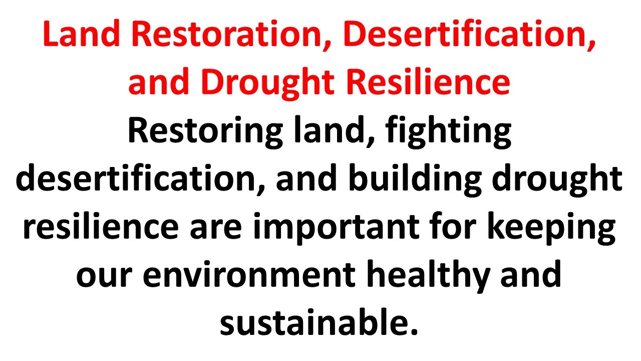 Land Restoration, Desertification, and Drought Resilience - YouTube