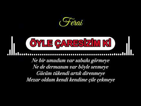 ÖYLE ÇARESİZİM Kİ - Yeni Şarkı