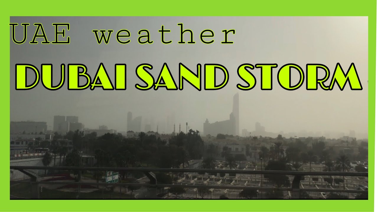 Sand Storm in Dubai | UAE WEATHER 2021 - YouTube