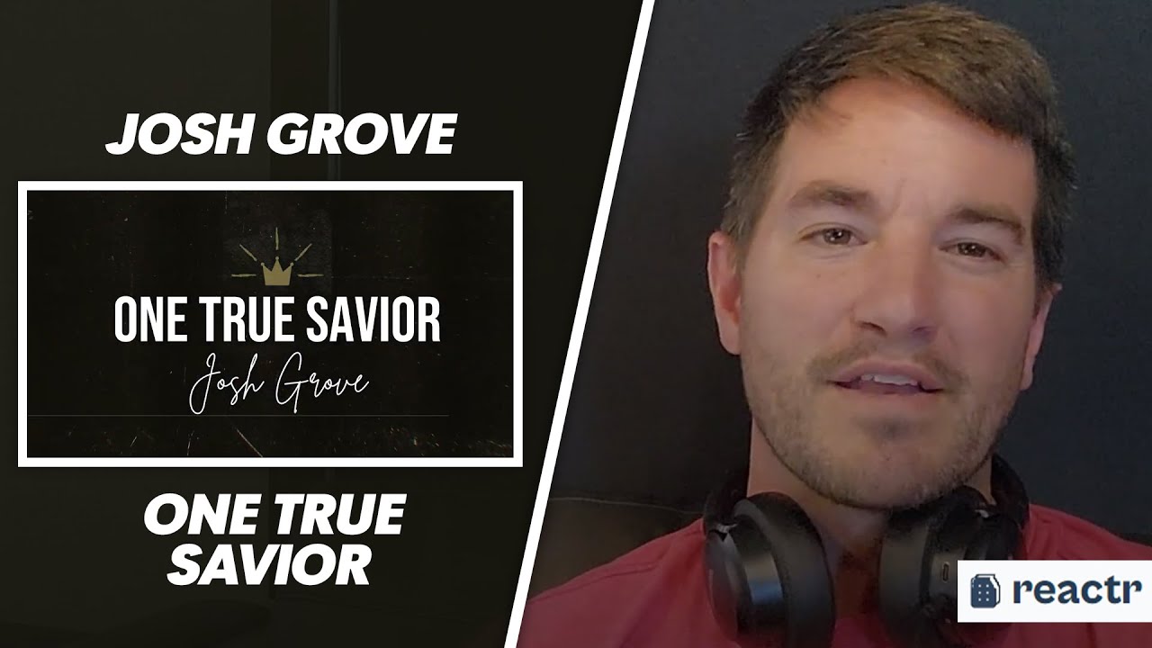 First Time Hearing Josh Grove - One True Savior (Lyric Video) - YouTube