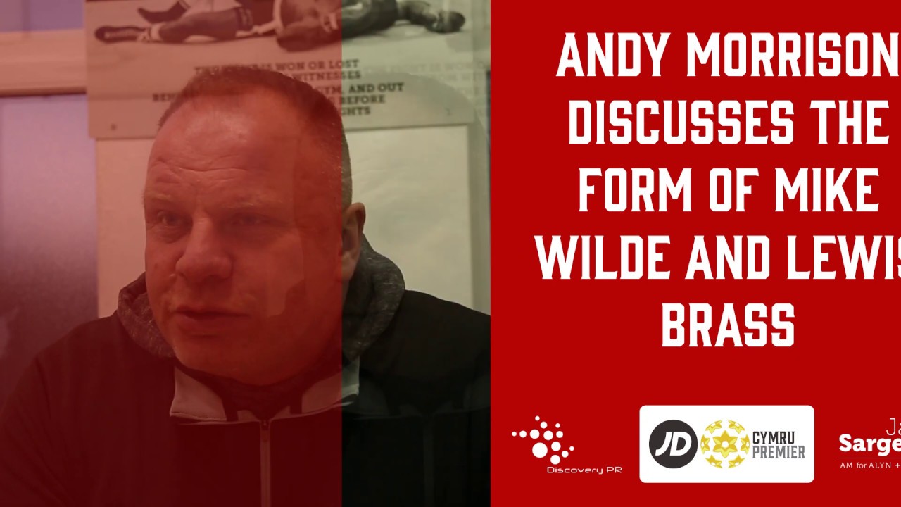 Andy Morrison discusses the recent form of Michael Wilde and Lewis ...
