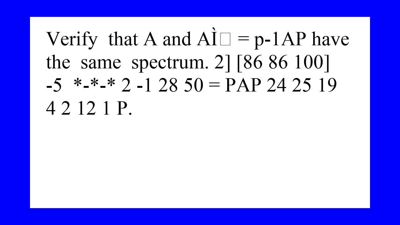 Verify that A and A p 1AP have the same spectrum 19 4 2 12 1 P - YouTube