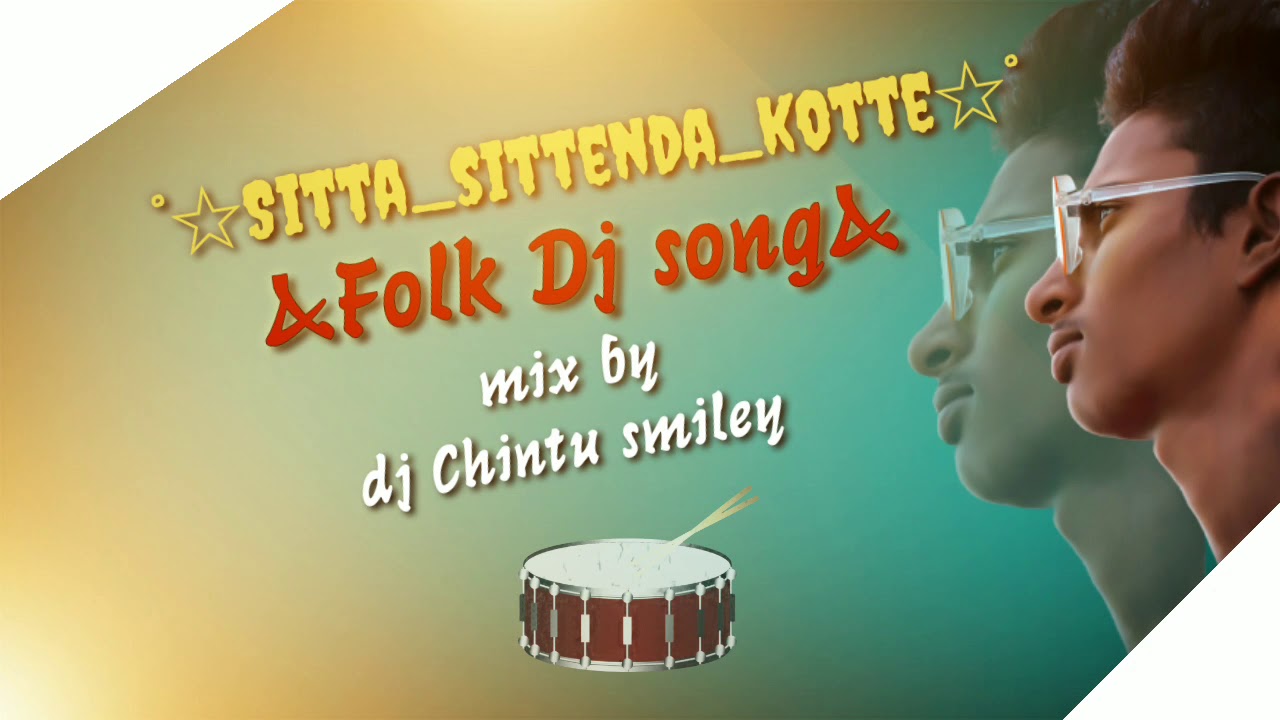 sitta_sittenda_kotte_folK_dj_song&》《mix by dj Chintu smiley》 - YouTube