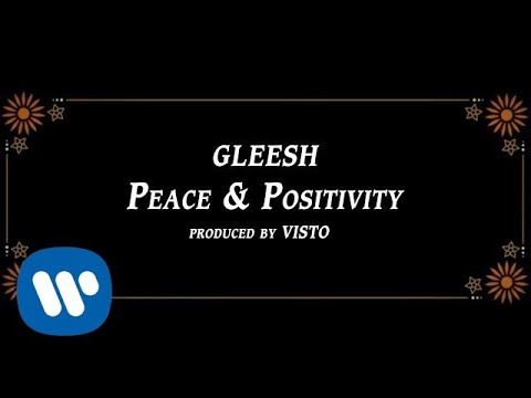 Gleesh - Peace & Positivity (Official Music Video) [Prod. Visto] - YouTube