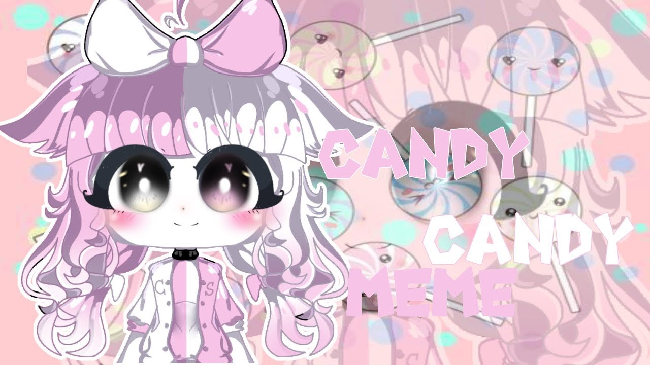 CANDY CANDY MEME || + NEW OC || GACHA LIFE - YouTube