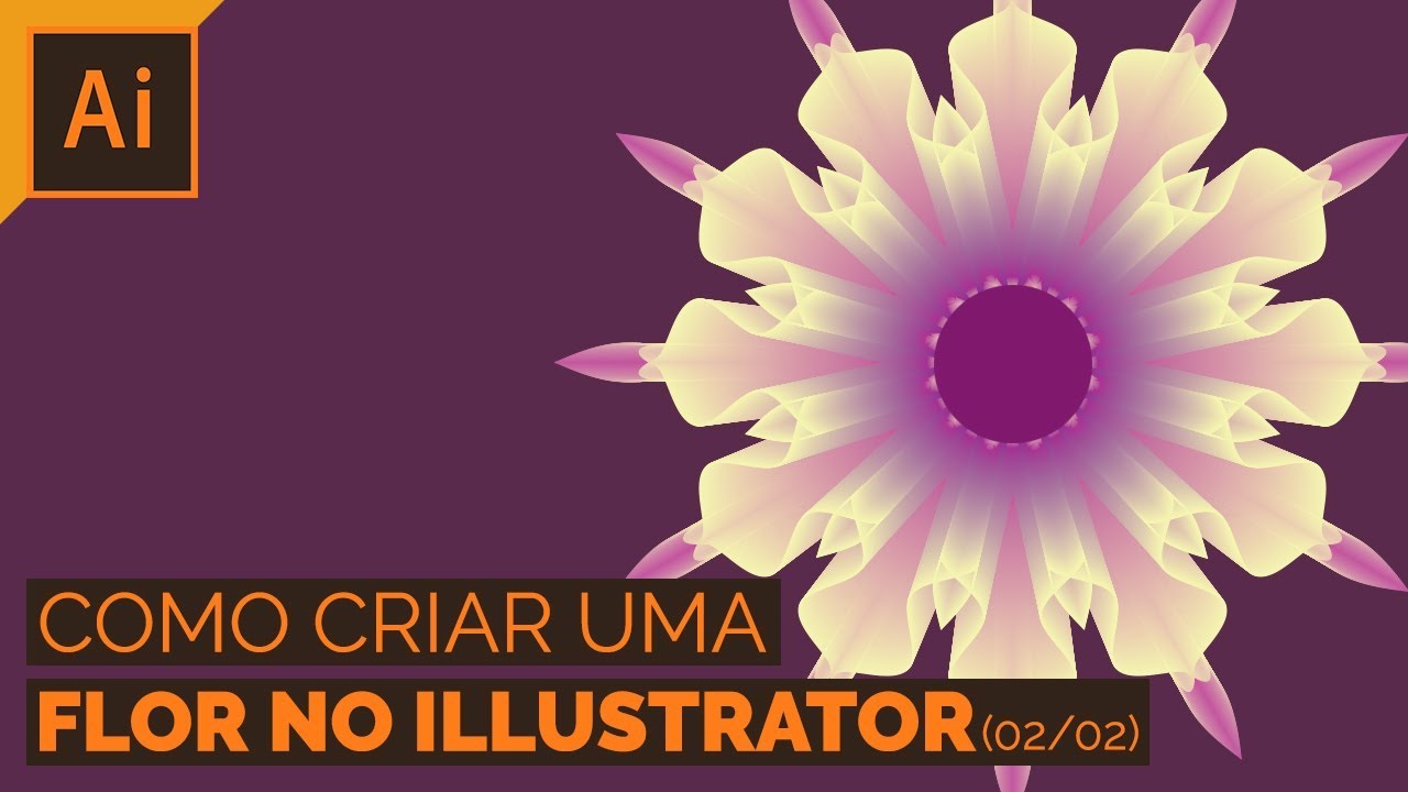 COMO CRIAR UMA FLOR NO ILLUSTRATOR | 02 de 02 - YouTube