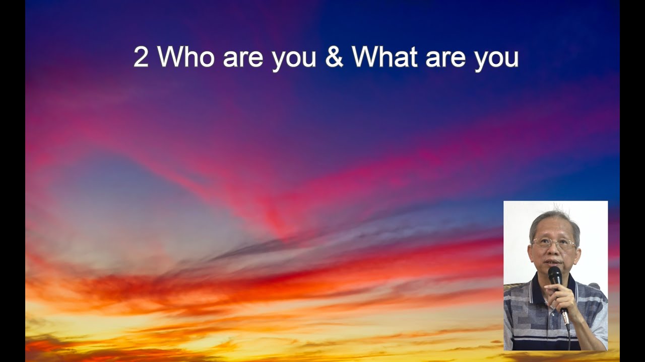 2 Who are you & What are you 210307 - YouTube