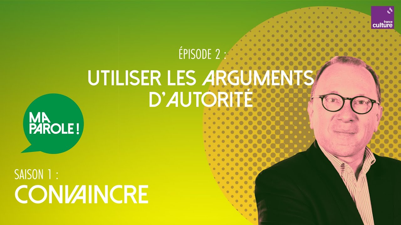 Utiliser des arguments d’autorité (2/5) | Ma parole ! saison 1 ...