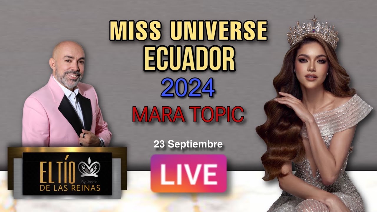 Miss Universe Ecuador 2024 Mara Topic • Live con El Tío de Las Reinas ...