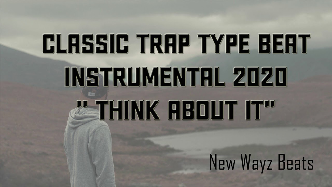 Classic Trap Type Beat Instrumental 2020 "think about it" - YouTube