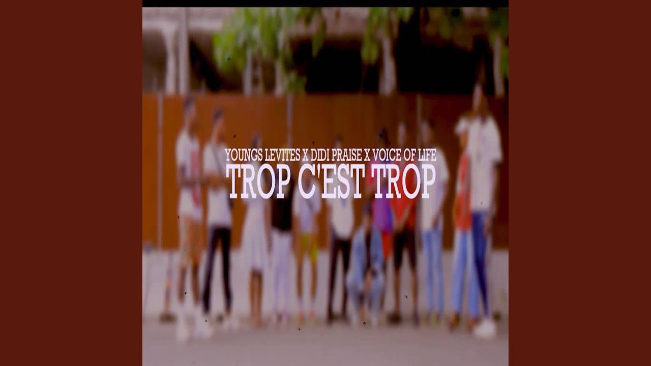 Trop c'est trop - Youngs Levites feat Didi Praise, Voice Of Life - YouTube