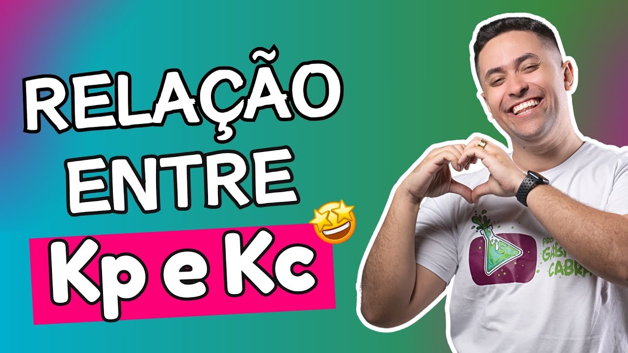 Relação entre Kc e Kp - YouTube