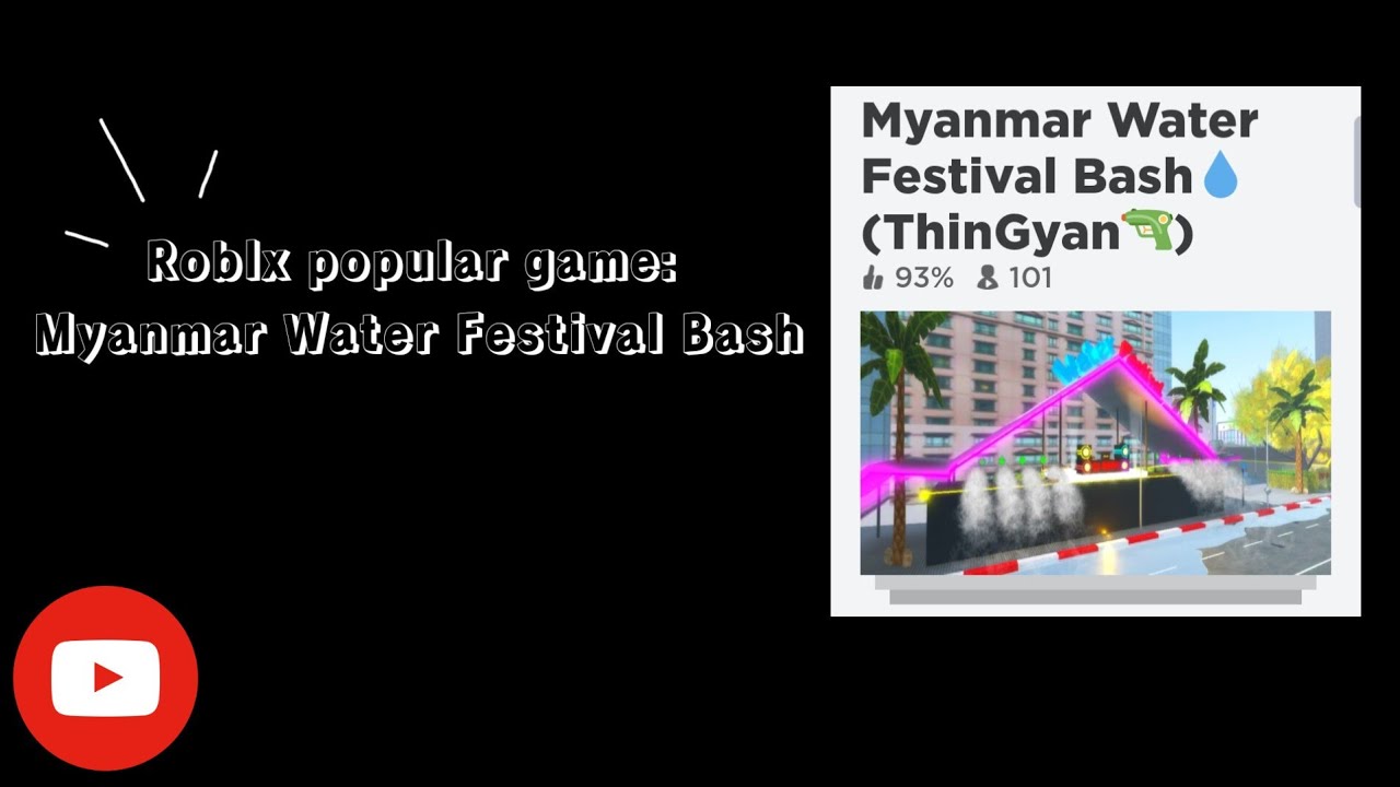 Roblox Popular game: Myanmar Water Festival Bash - YouTube